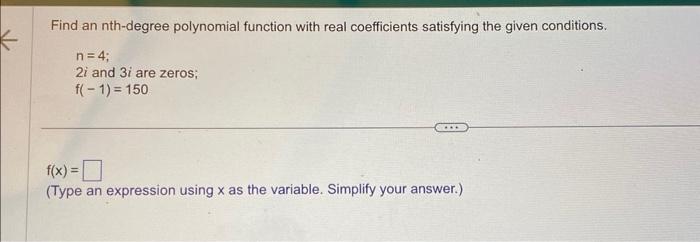 Solved Find an nth-degree polynomial function with real | Chegg.com