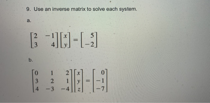 Solved 9. Use an inverse matrix to solve each system. a. | Chegg.com