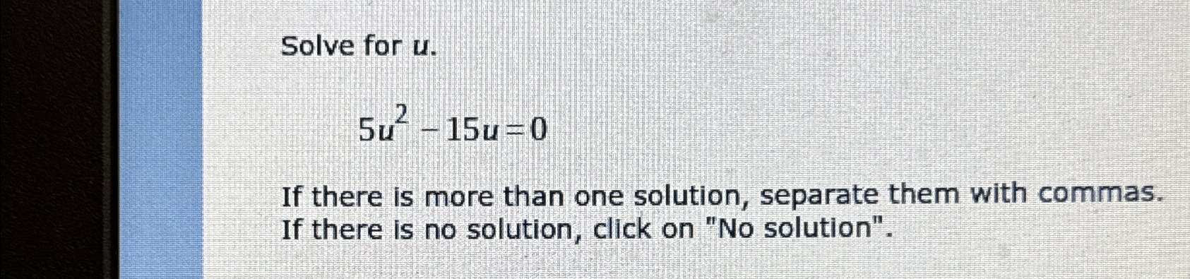 Solved Solve for u.5u2-15u=0If there is more than one | Chegg.com