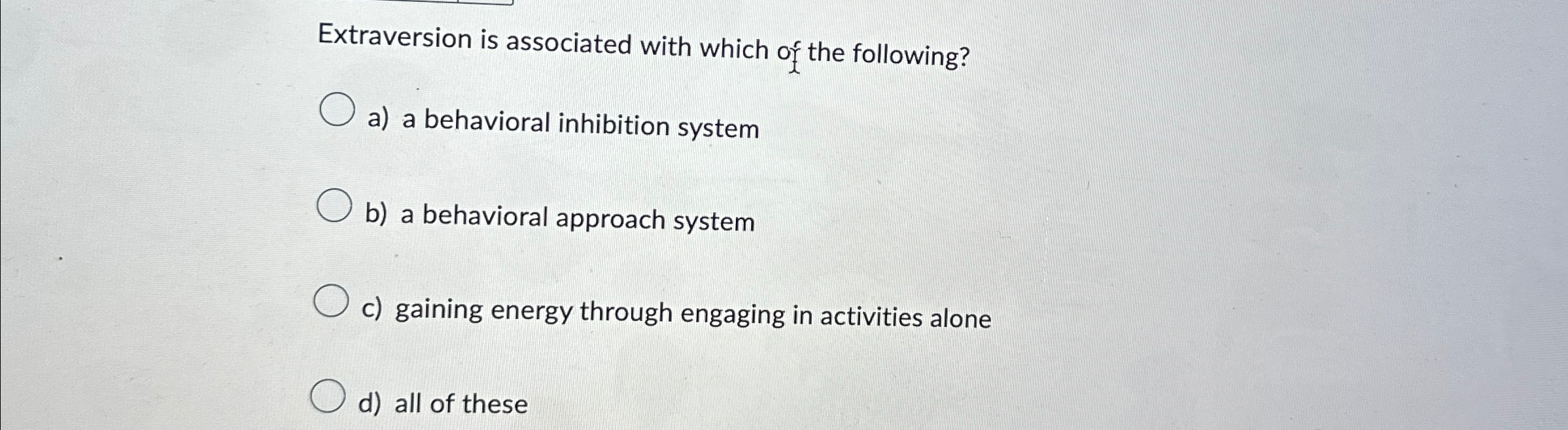 Solved Extraversion is associated with which of the | Chegg.com