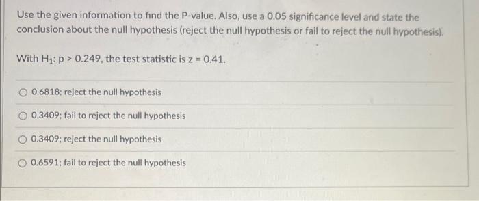 Solved Use the given information to find the P-value. Also, | Chegg.com