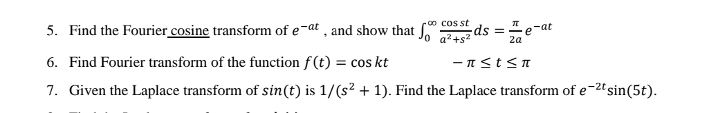 Solved Find the Fouriercosine transform of e-at, ﻿and show | Chegg.com