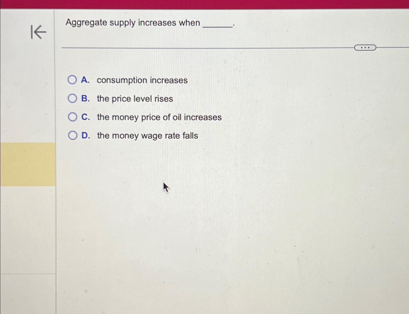 Solved Aggregate supply increases whenA. ﻿consumption | Chegg.com