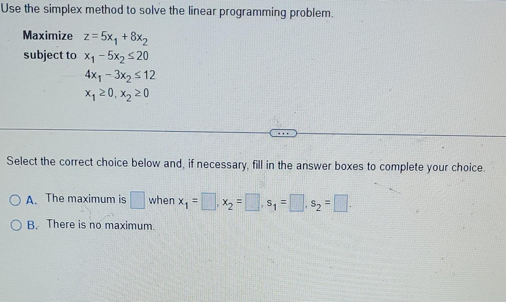 Solved Use the simplex method to solve the linear | Chegg.com
