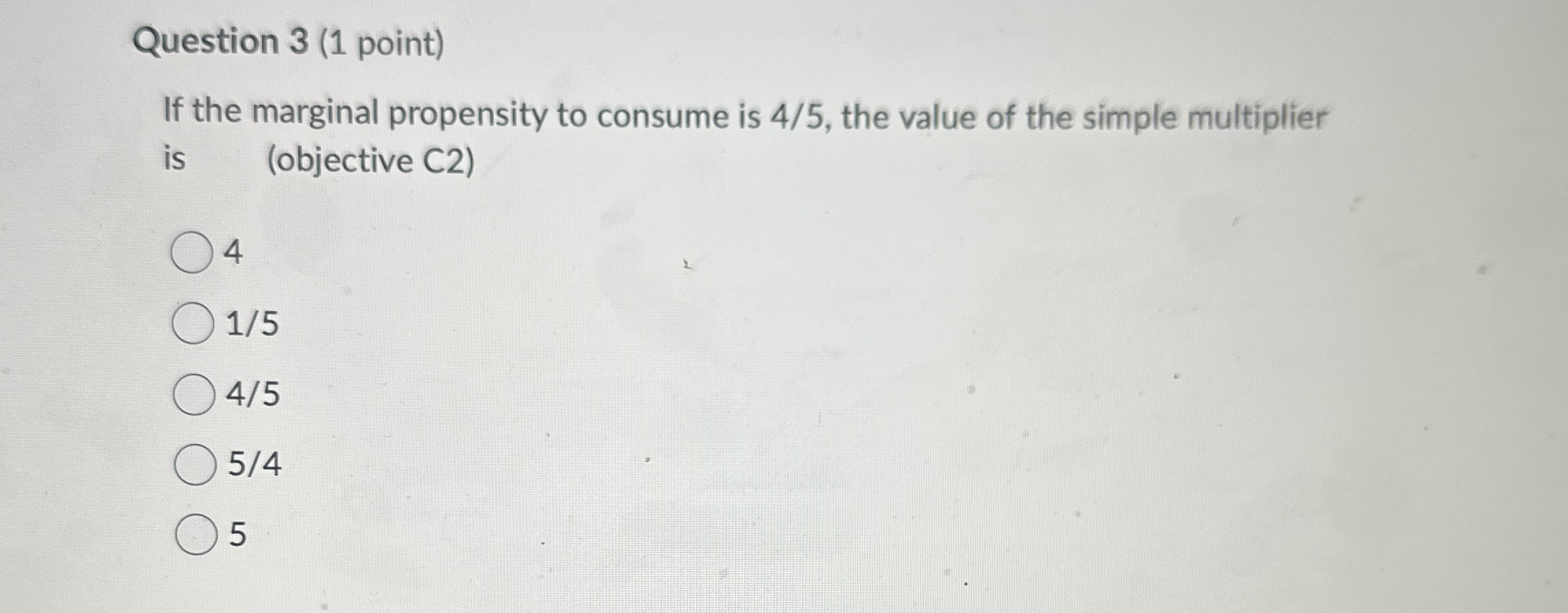 Solved Question 3 (1 ﻿point)If the marginal propensity to | Chegg.com