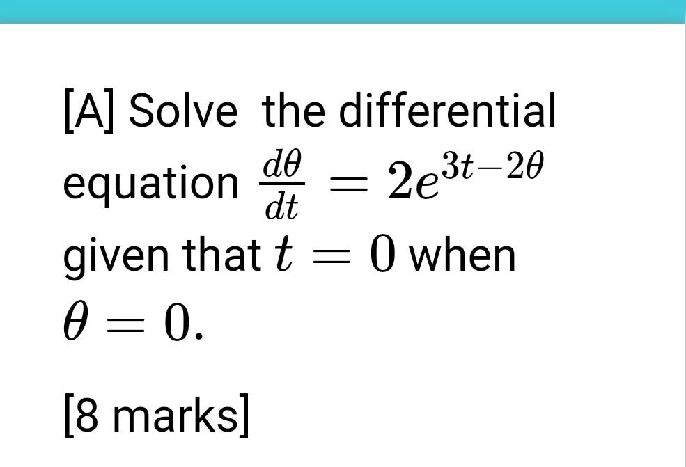 Solved 2e3t-20 [A] Solve the differential DA equation dt | Chegg.com