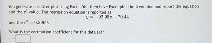 Solved You generate a scatter plot using Excel. You then | Chegg.com