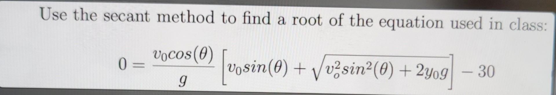Use the secant method to find a root of the equation | Chegg.com