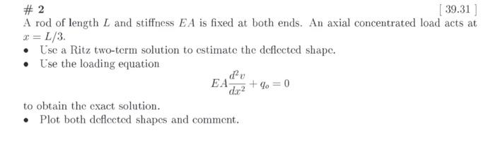 Solved #2 [39.31] A rod of length L and stiffness EA is | Chegg.com