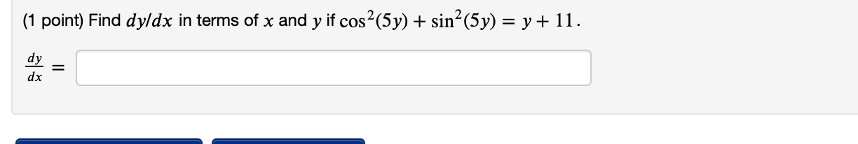 Solved (1 ﻿point) ﻿Find dydx ﻿in terms of x ﻿and y ﻿if | Chegg.com