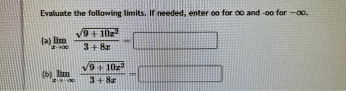 Solved Evaluate the following limits. If needed, enter oo | Chegg.com