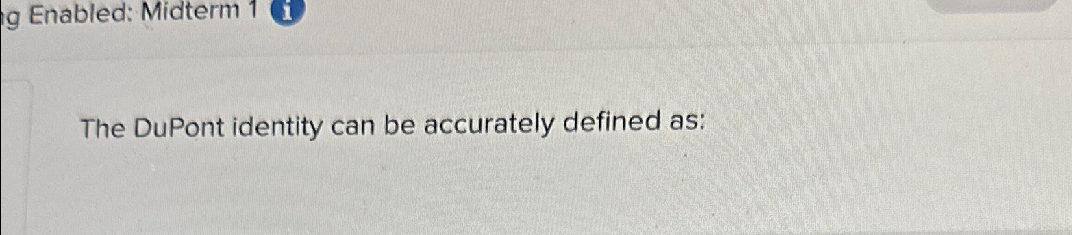Solved gnabled: Midterm 1The DuPont identity can be | Chegg.com
