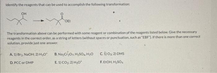 Solved Identify reagents that can be used to accomplish the | Chegg.com