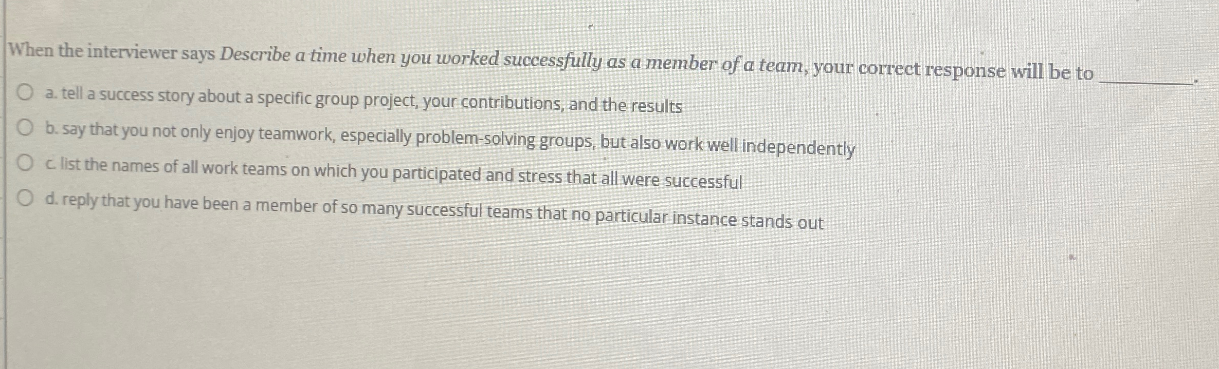 Solved When the interviewer says Describe a time when you | Chegg.com