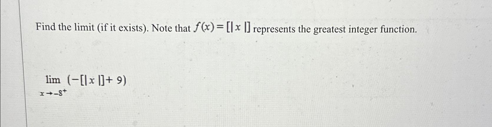 Solved Find the limit (if it exists). ﻿Note that f(x)=[|x|] | Chegg.com
