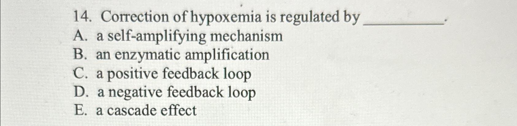 Solved Correction of hypoxemia is regulated byA. a | Chegg.com Solved Correction of hypoxemia is regulated byA. a | Chegg.com