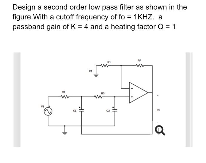 Solved Design a second order low pass filter as shown in the | Chegg.com
