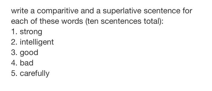 write a comparitive and a superlative scentence for | Chegg.com