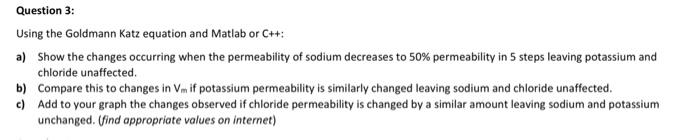 Solved Question 3: Using the Goldmann Katz equation and | Chegg.com
