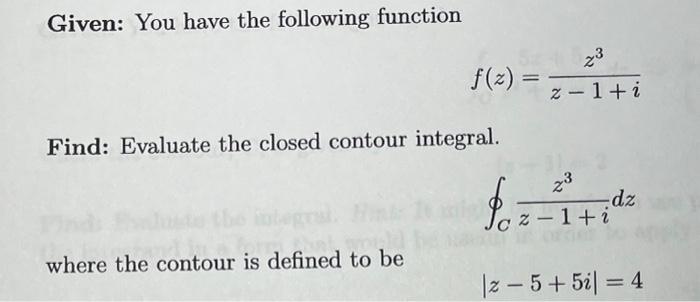 Solved Given: You have the following function f(z)=z−1+iz3 | Chegg.com