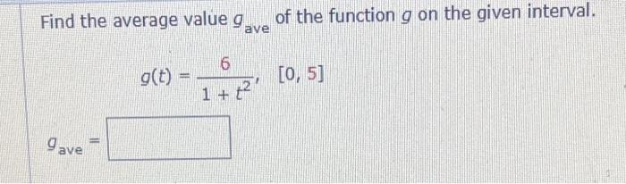 Solved Find the average value gave of the function g on the | Chegg.com