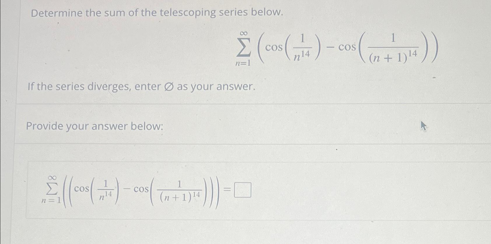 Solved Determine the sum of the telescoping series | Chegg.com