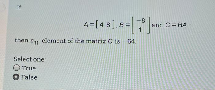 Solved If 8 A = [4 8 ], B=(**) B and C= BA then C11 element | Chegg.com