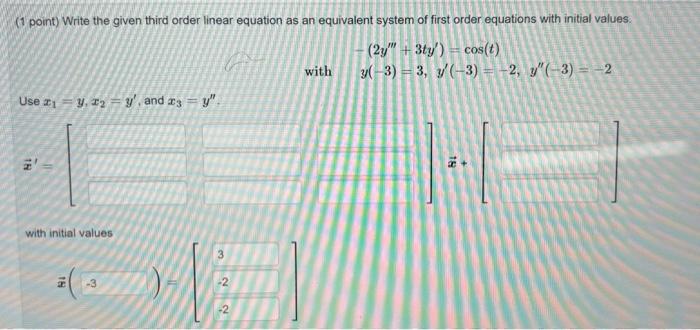 Solved (1 point) Write the given third order linear equation | Chegg.com