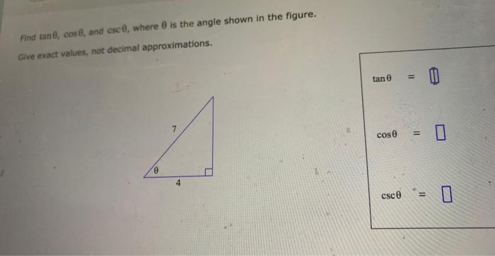 Solved Find tanθ,cosθ, and cscθ, where θ is the angle shown | Chegg.com
