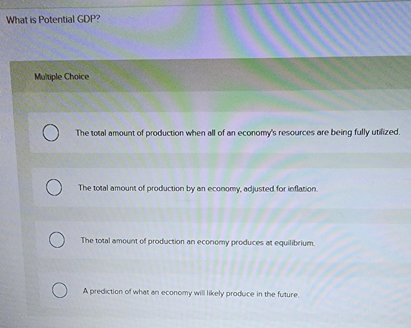 Solved What is Potential GDP?Multiple ChoiceThe total amount | Chegg.com