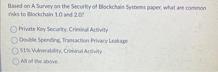 Solved Based on A Survey on the Security of Blockchain | Chegg.com