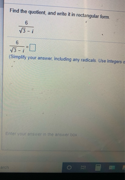 Solved Find the quotient, and write it in rectangular form. | Chegg.com
