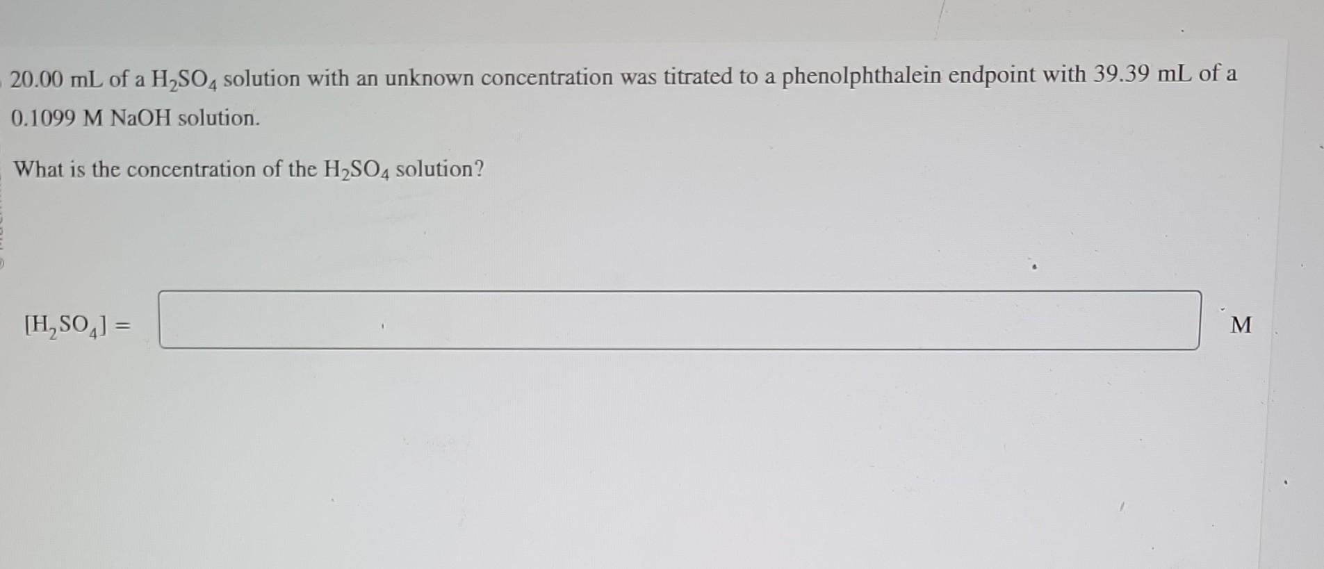 Solved 20.00 mL of a H2SO4 solution with an unknown | Chegg.com