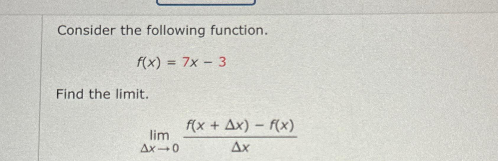 Solved Consider the following function.f(x)=7x-3Find the | Chegg.com