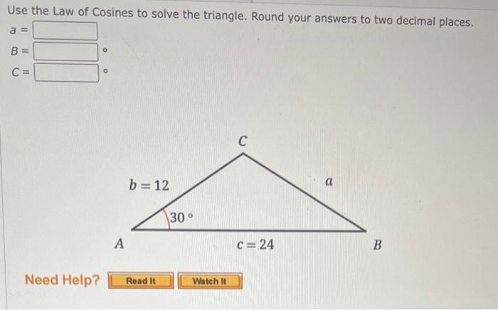 Solved Use the Law of Cosines to solve the triangle. Round | Chegg.com