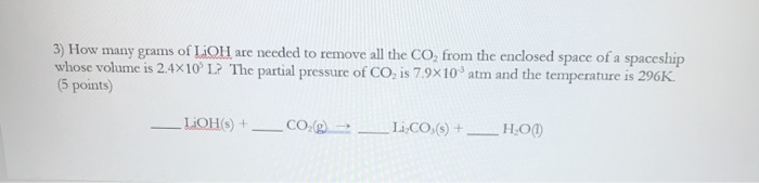 Solved 3) How many grams of LiOH are needed to remove all | Chegg.com