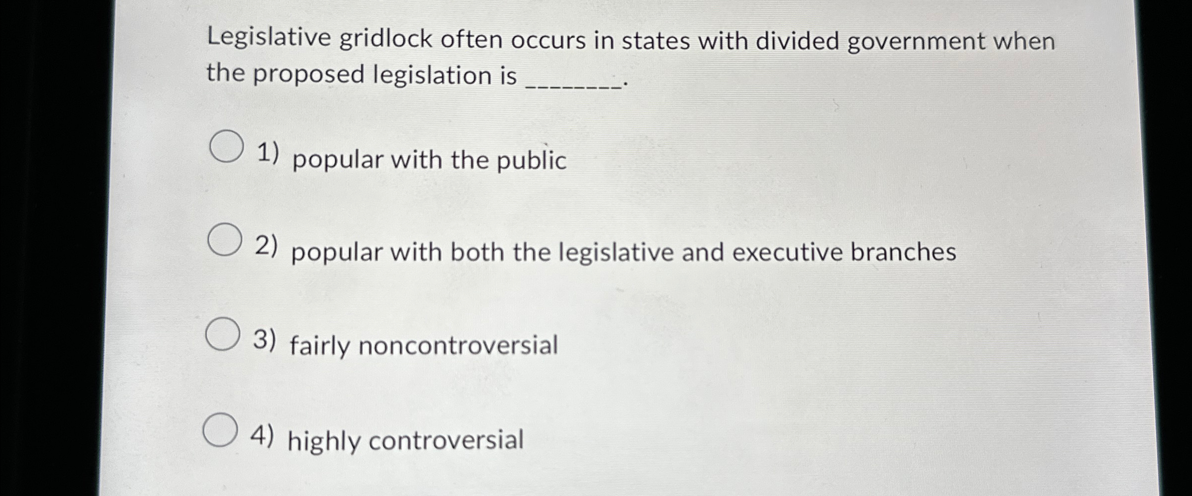 Solved Legislative gridlock often occurs in states with | Chegg.com