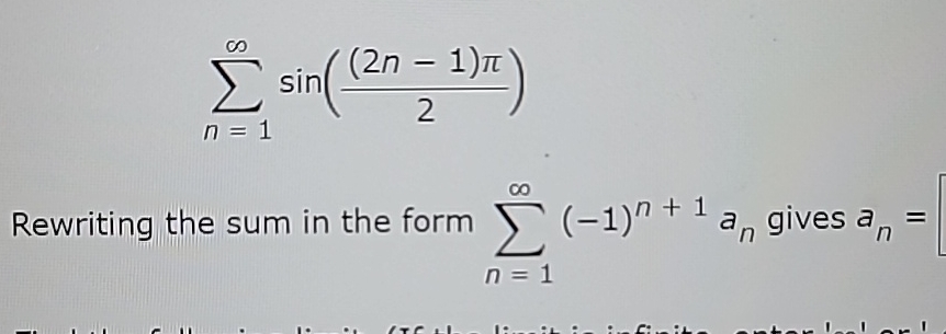 Solved ∑n=1∞sin((2n-1)π2)Rewriting the sum in the form | Chegg.com