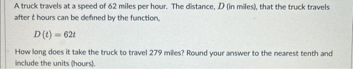 Solved A truck travels at a speed of 62 miles per hour. The | Chegg.com