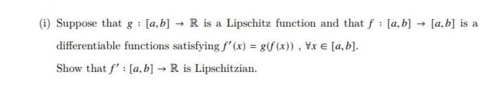 Solved (i) Suppose that g:[a,b]→R is a Lipschitz function | Chegg.com