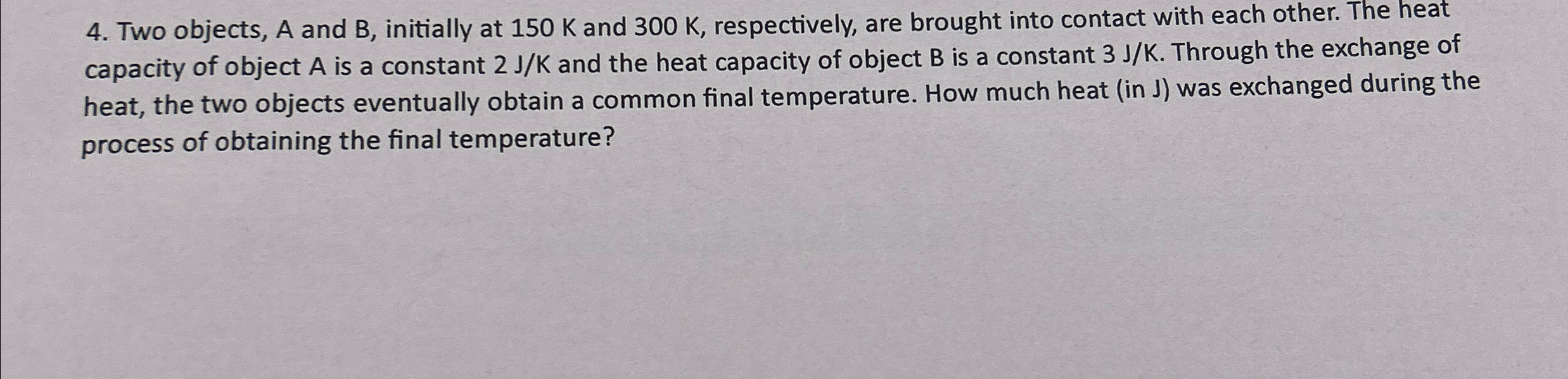 Solved Two objects, A and B, ﻿initially at 150K ﻿and 300K, | Chegg.com