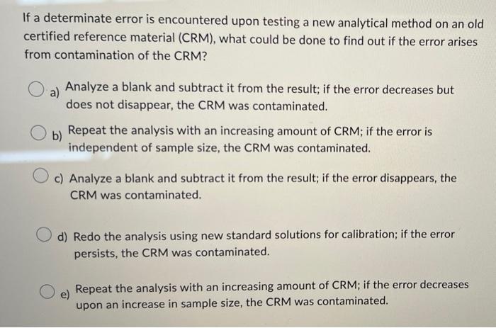 Solved If a determinate error is encountered upon testing a | Chegg.com