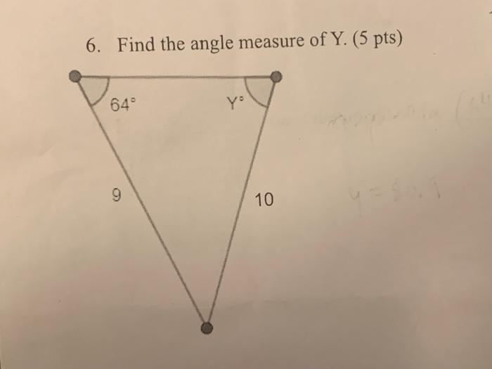 Solved 6. Find the angle measure of Y. (5 pts) 64° 9 10 | Chegg.com