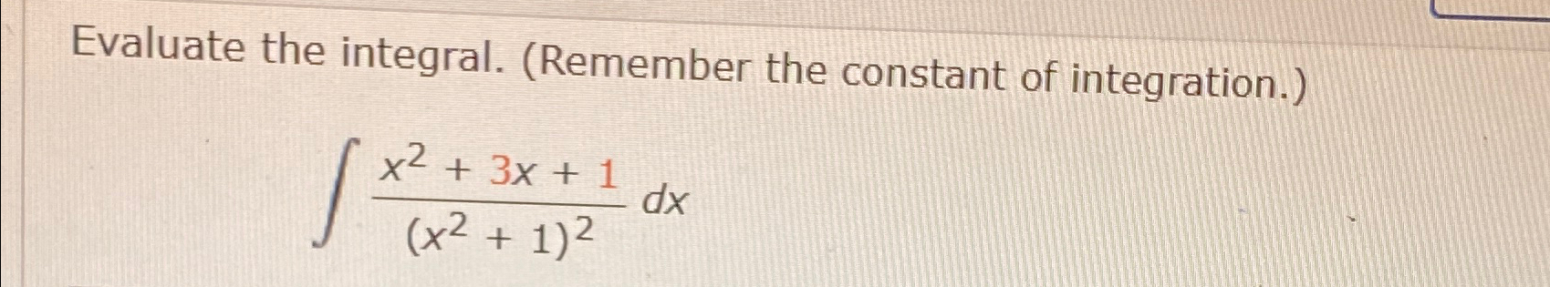 Solved Evaluate the integral. (Remember the constant of | Chegg.com