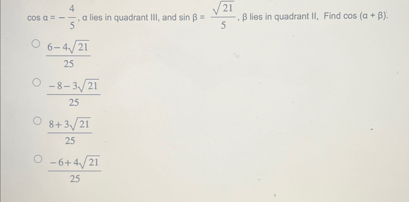 cosα=-45,α ﻿lies in quadrant III, and sinβ=2125,β | Chegg.com