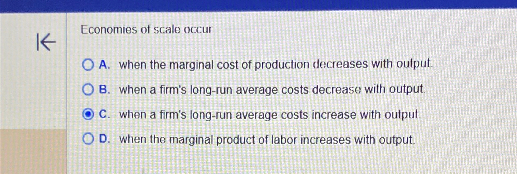 Solved Economies of scale occurA. ﻿when the marginal cost of | Chegg.com