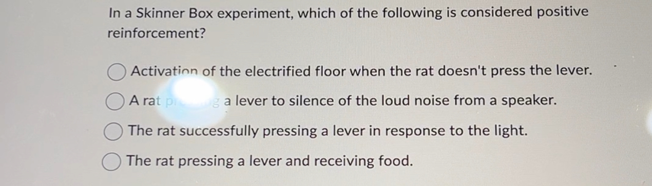Solved In a Skinner Box experiment, which of the following | Chegg.com