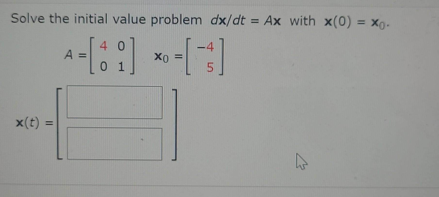Solved Solve the initial value problem dx/dt=Ax with | Chegg.com