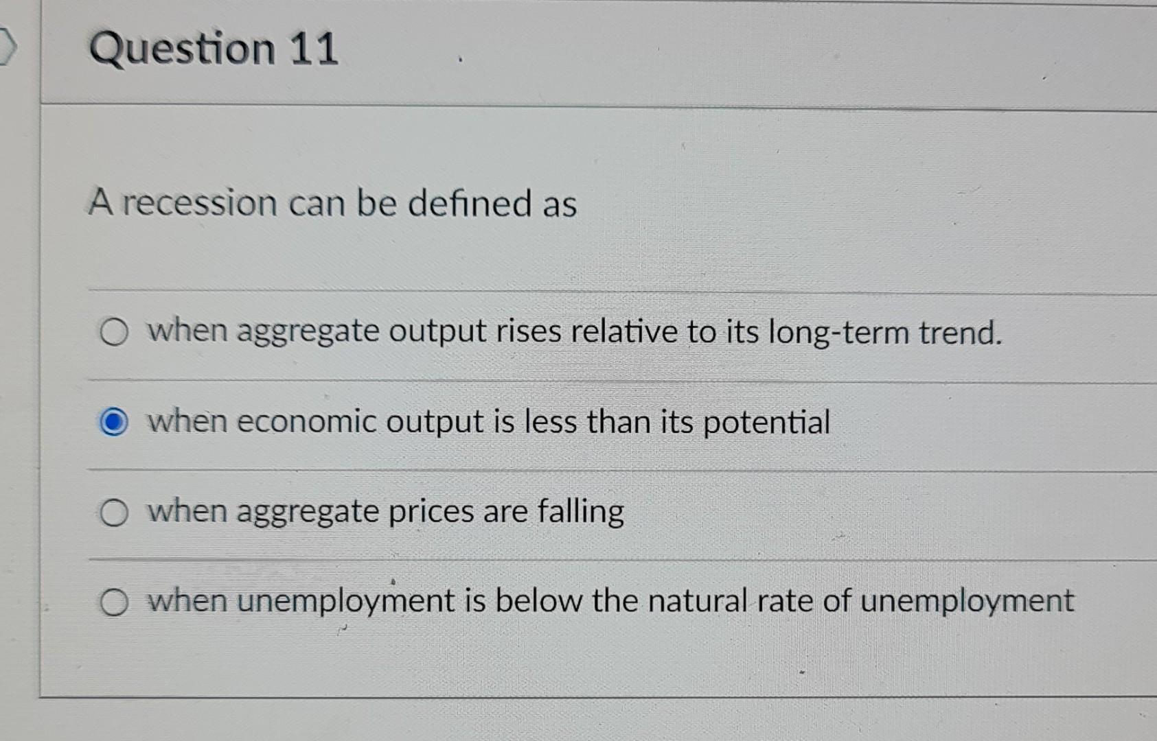 Solved A recession can be defined as when aggregate output | Chegg.com