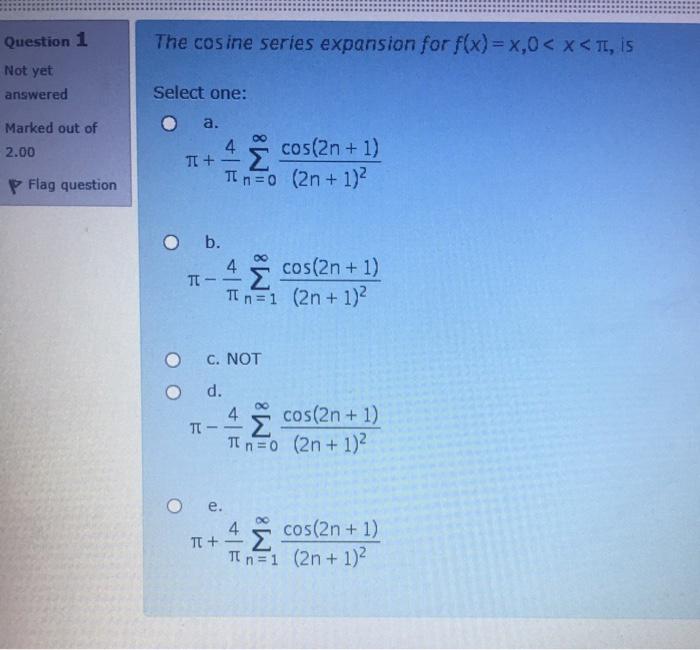 Solved Question 1 The cosine series expansion for f(x) = | Chegg.com
